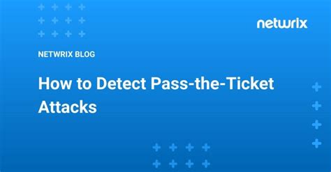 how to detect pass the ticket attacks cyberknight