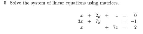 Solved 5 Solve The System Of Linear Equations Using