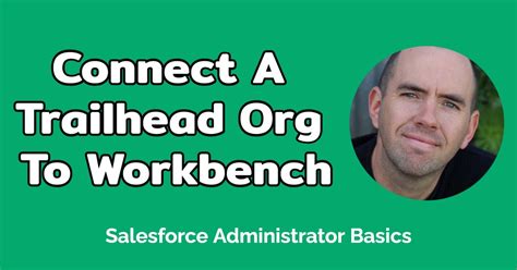 How To Connect Your Salesforce Trailhead Org To Workbench Solved
