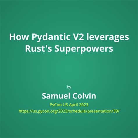 Pycon Us How Pydantic V2 Leverages Rusts Superpowers
