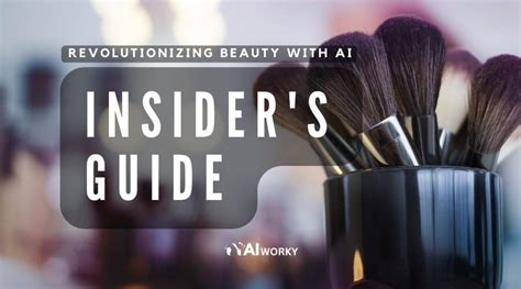 Revolutionizing Beauty With Ai An Insiders Guide Aiworky Ai Visuals That Sell