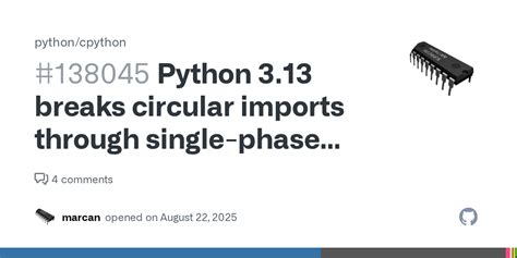 Python 313 Breaks Circular Imports Through Single Phase Extension
