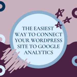 How To Use Google Analytics The Basics Stephanie Merry