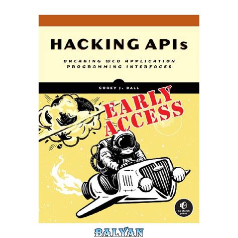 دانلود کتاب Hacking Apis Breaking Web Application Programming