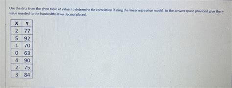 solved use the data from the given table of values to determine the correlation if using the