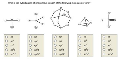 Solved What Is The Hybridization Of Phosphorus In Each Of