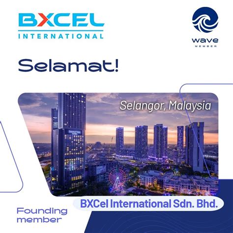 Excited To Welcome Bxcel International Sdn Wave Network