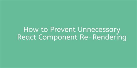 How To Prevent Unnecessary React Component Re Rendering Mohammad Shohag