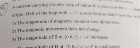 A Current Carrying Circular Loop Of Radius R Is Placed In The Origin Hal