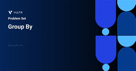 2631 group by solutions and explanation vultr docs