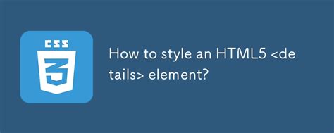 How To Style An Html5 Element Css Tutorial Php Cn