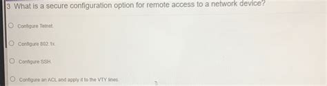 Solved 3 ﻿what Is A Secure Configuration Option For Remote