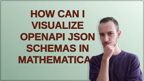 Mathematica How Can I Visualize Openapi Json Schemas In Mathematica Youtube