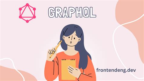 Frontend Engineers Guide To Graphql Front End Engineering