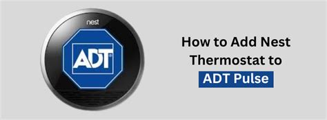 How To Add Nest Thermostat To Adt Pulse System Blog Jna Dealer Program