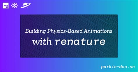 Building Physics Based Animations With Renature