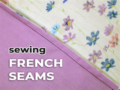 How To Sew A French Seam [no Nonsense Tutorial] ⋆ Hello Sewing