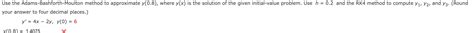Solved Use The Adams Bashforth Moulton Method To Approximate