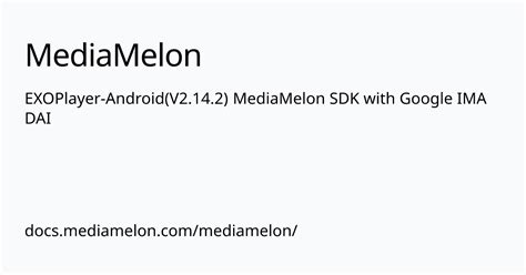 ExoPlayer V2 14 2 MediaMelon SDK With Google IMA DAI MediaMelon