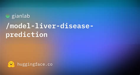 Gianlabmodel Liver Disease Prediction · Hugging Face