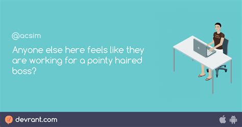 pointy haired boss - Anyone else here feels like they are working for a pointy haired boss ...