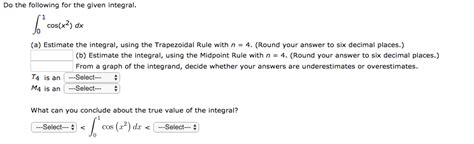 solved do the following for the given integral cos x2 dx