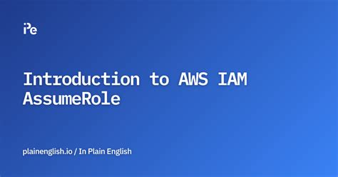 introduction to aws iam assumerole