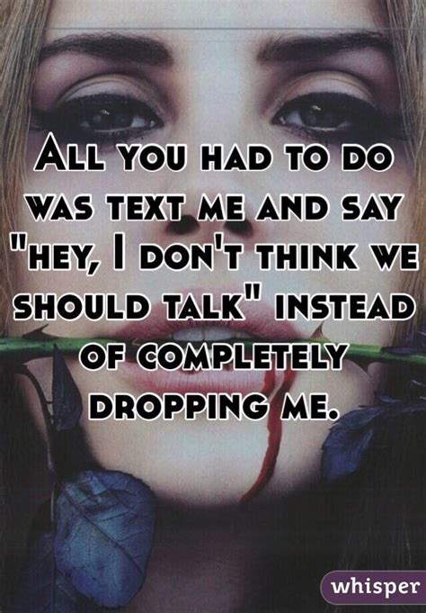Completely Dropping Me Sayings Text Me Say Hey