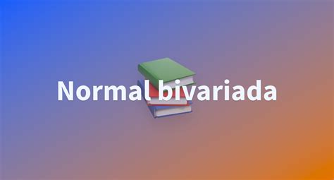 Normal Bivariada A Hugging Face Space By Freddyhernandez
