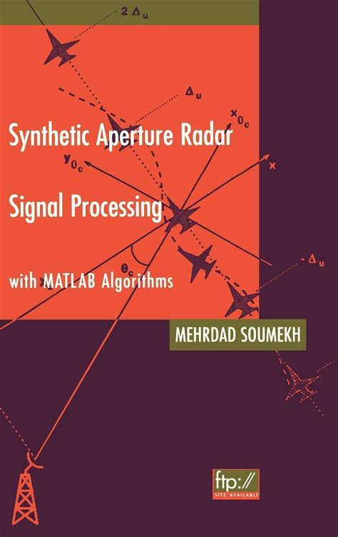 synthetic aperture radar signal processing with matlab algorithms