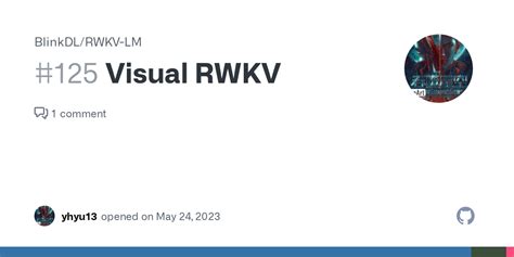 Visual Rwkv · Issue 125 · Blinkdl Rwkv Lm · Github