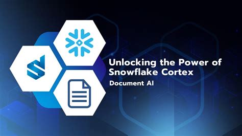 Unlocking The Power Of Snowflake Cortex Document Ai Datasense