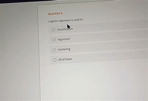 Question Logistic Regression Is Used For StudyX