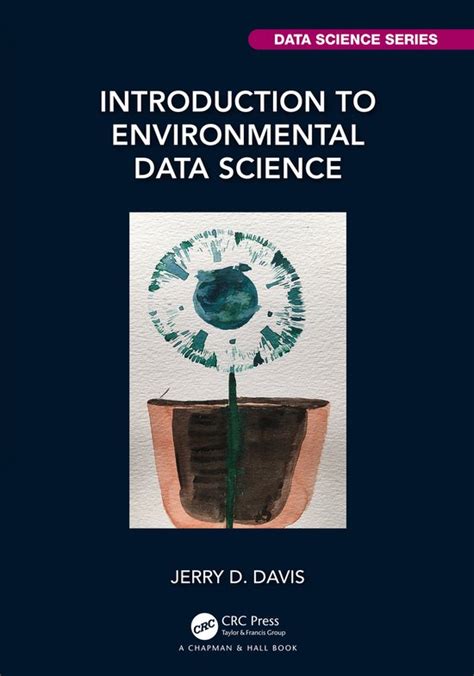 Chapman And Hallcrc Data Science Series Introduction To Environmental Data Science