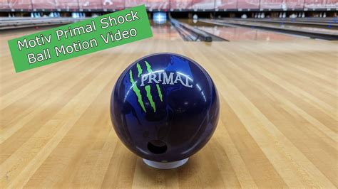 Motiv Primal Shock Ball Motion Video Dylan Ganskow Bowling Youtube