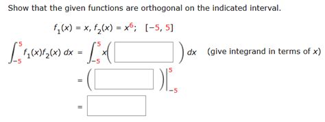 solved show that the given functions are orthogonal on the