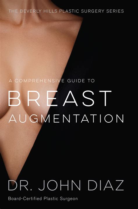 A Comprehensive Guide To Breast Augmentation By Dr John Diaz Ebook