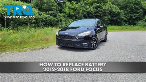 How To Replace Battery 2012 2018 Ford Focus Youtube