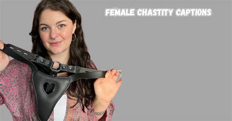 Best 150 Chastity Captions To Lock His Mind And Body
