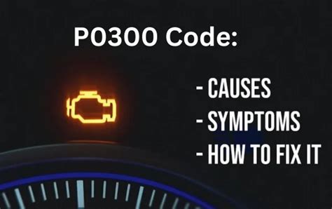 P0300 Code Meaning, Causes, Symptoms & How To Fix It