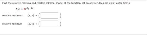 Solved Find The Relative Maxima And Relative Minima If Any Chegg Com