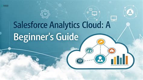 Salesforce Analytics Cloud A Beginners Guide