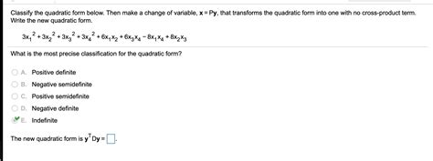 Solved Classify The Quadratic Form Below Then Make A Change Chegg