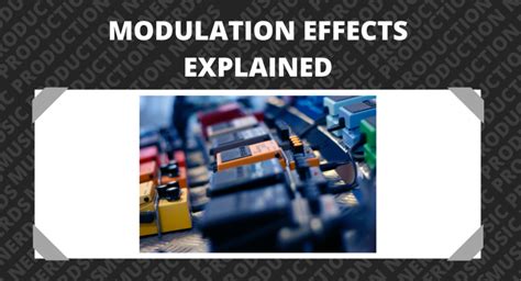 Modulation Effects Explained