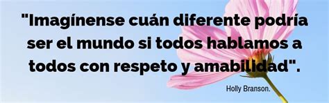 100 Frases Sobre La Amabilidad Para Que Crezca En Ti Expande Tu Mente