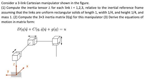 Solved Please Derive The Equations Of Motion In Matrix Form Consider A 3 Link Cartesian