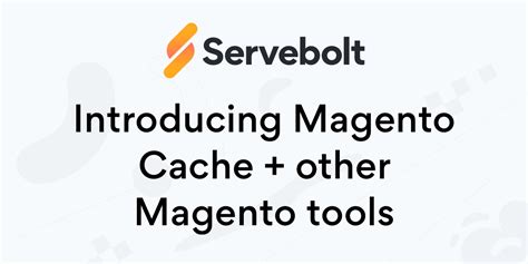 Introducing Magento Cache Other Magento Tools Servebolt