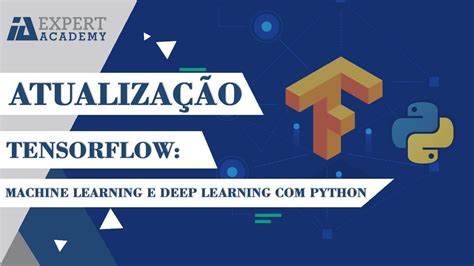 Atualização Do Curso Tensorflow Machine Learning E Deep Learning Com