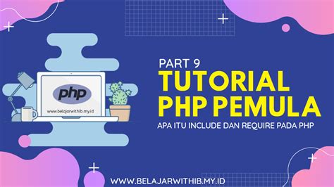 Tutorial Php Pemula 9 Apa Itu Include Dan Require Pada Php