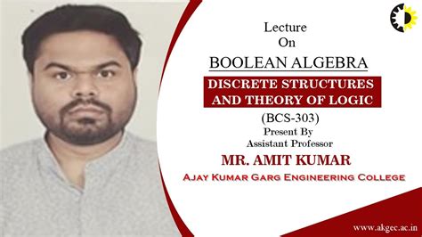 Boolean Algebra Discrete Structures And Theory Of Logic Lecture 03 By Mr Amit Kumar Akgec